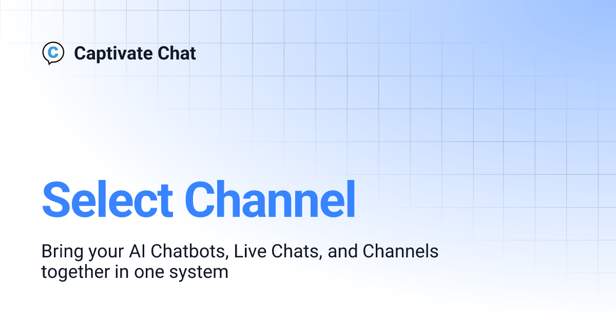 Select Channel | Captivate Chat