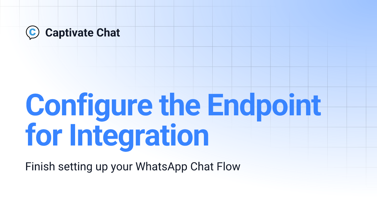 Configure the Endpoint for Integration | Captivate Chat
