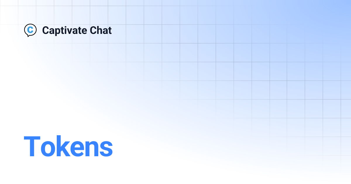 Tokens | Captivate Chat
