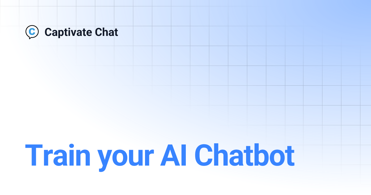 Train your AI Chatbot | Captivate Chat